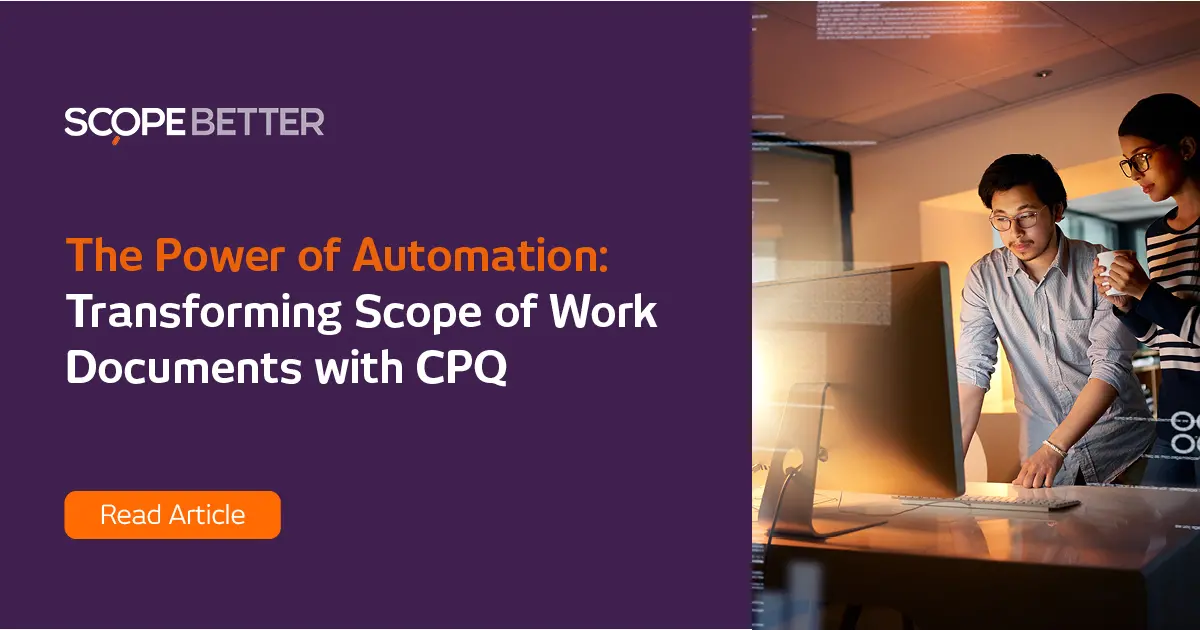 The Power of Automation: Transforming Scope of Work Documents with CPQ