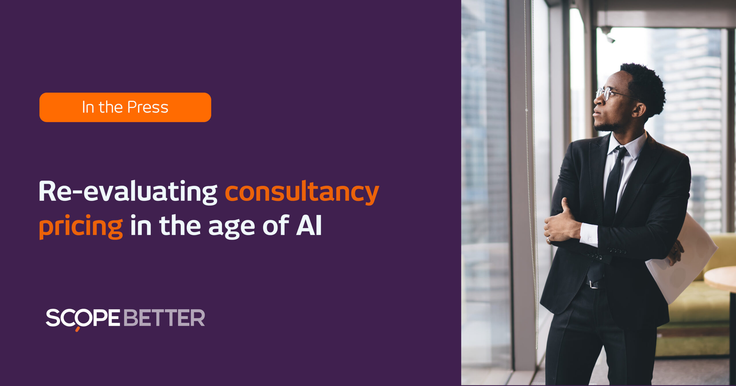 Re-evaluating consultancy pricing in the age of AI - SCOPE Better