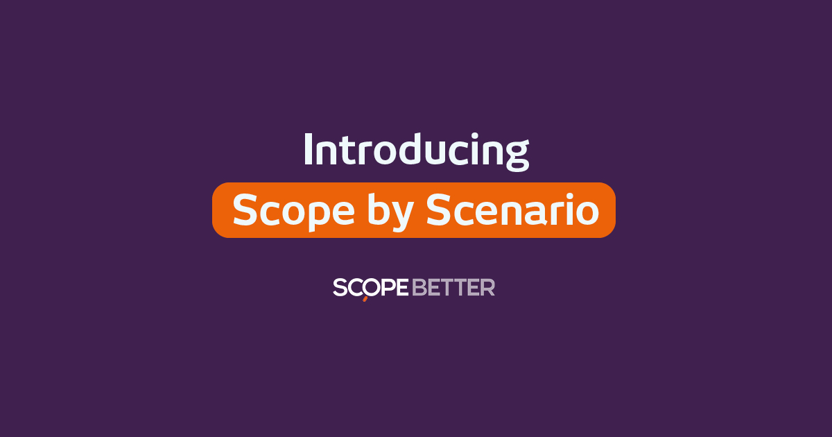New feature: Scope by Scenario - SCOPE Better